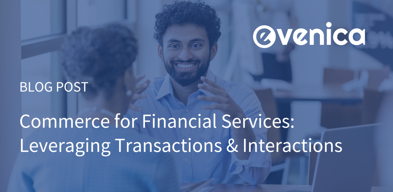 Commerce for Financial Services: Leveraging Transactions & Interactions ...