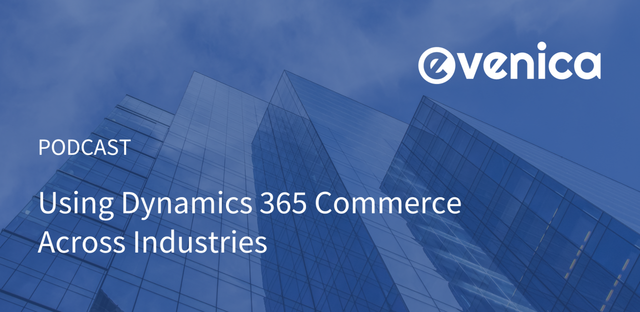 Using Dynamics 365 Commerce Across Industries - Evenica